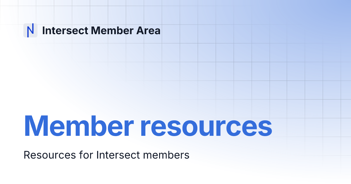 Member resources | Intersect Member Area
